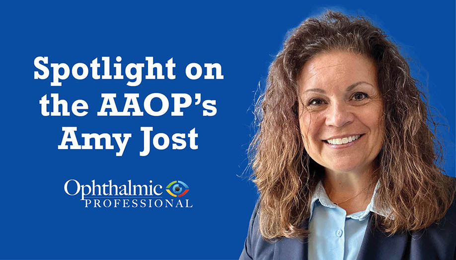 Spotlight on the AAOP’s Amy Jost | Ophthalmic Professional